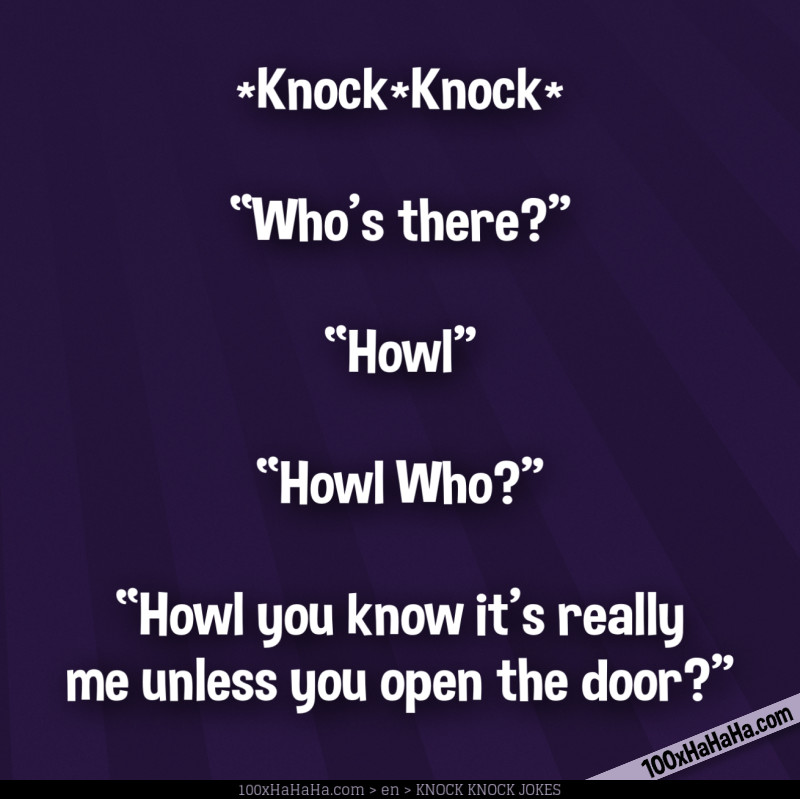 Knock Knock jokes: Howl Who? Howl you know it's really me unless you ...